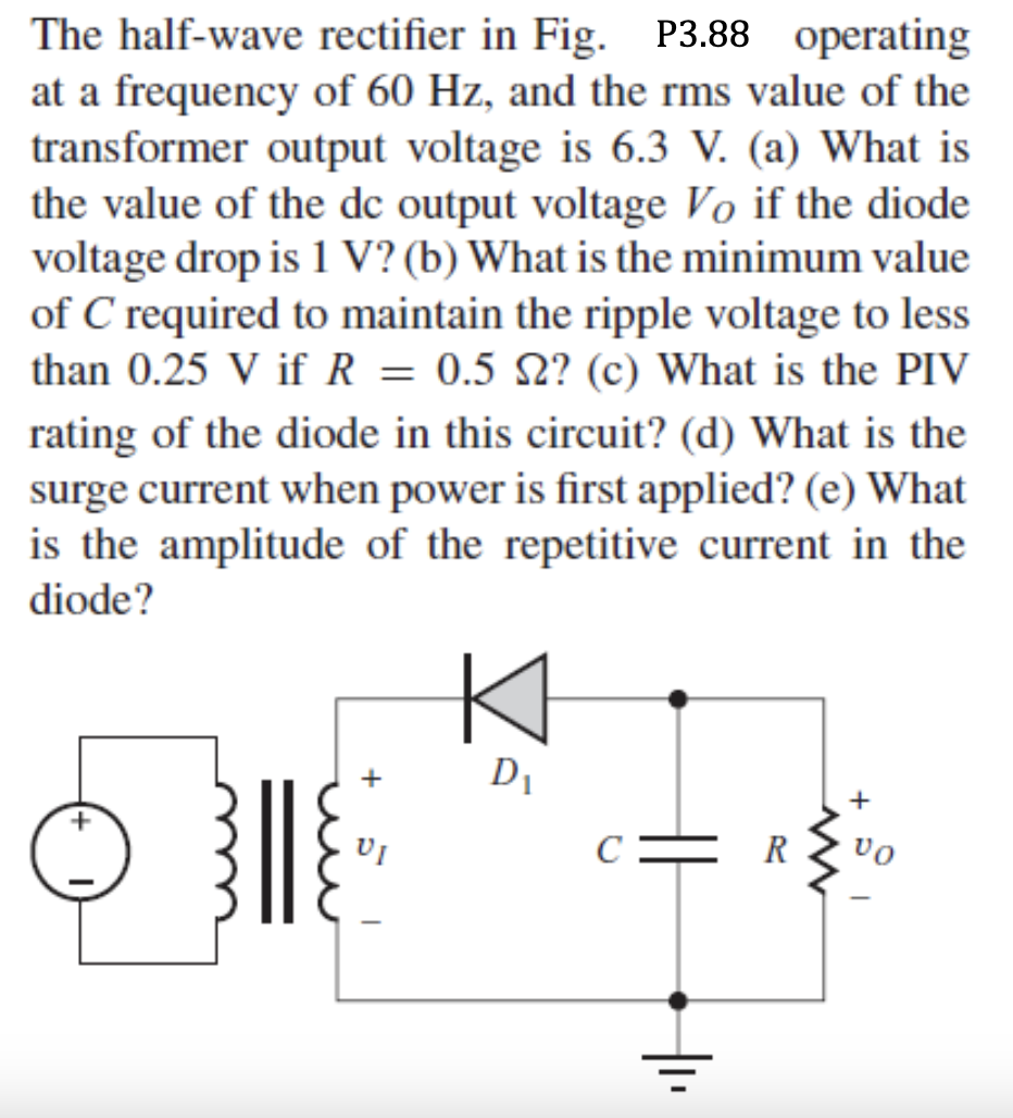 Solved The half-wave rectifier in Fig. P3.88 operating at a | Chegg.com