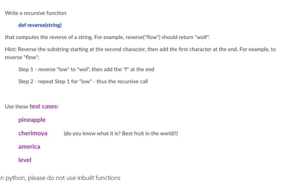 Solved Write a recursive function def reverse(string) that | Chegg.com