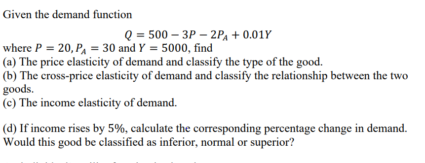 Solved Given the demand function Q=500−3P−2PA+0.01Y where | Chegg.com