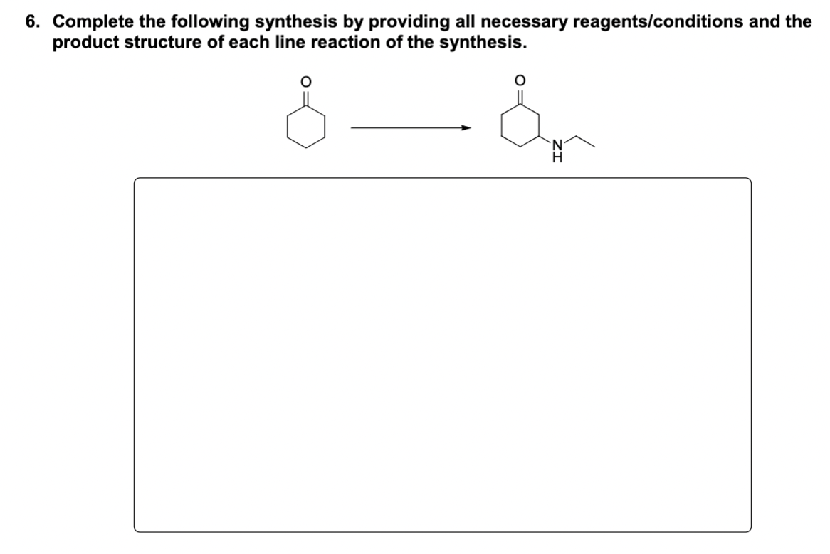 Solved 6. Complete the following synthesis by providing all | Chegg.com