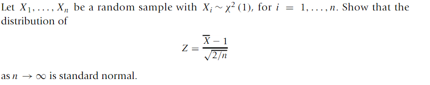 Solved Let X1,…,Xn be a random sample with Xi∼χ2(1), for | Chegg.com