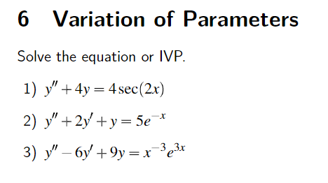 Solved 6 Variation of Parameters Solve the equation or IVP. | Chegg.com