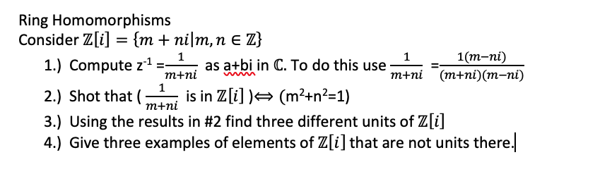 Solved Ring Homomorphisms Consider Z[i] = {m + niſm, n e Z} | Chegg.com