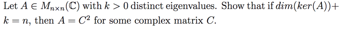 Solved Let A E Mnxn(C) with k > 0 distinct eigenvalues. Show | Chegg.com