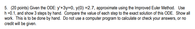 Solved 5. (20 points) Given the ODE: y′+3y=0,y(0)=2.7, | Chegg.com