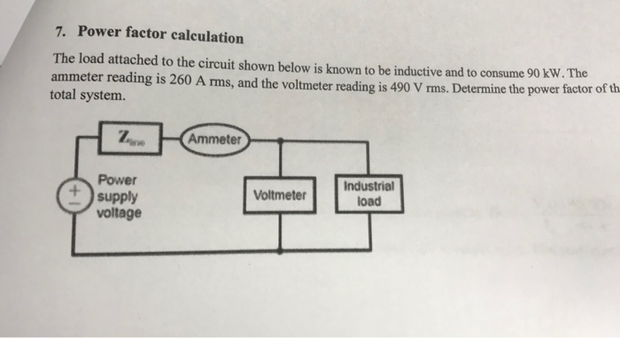 Solved 7. Power factor calculation The load attached to the | Chegg.com
