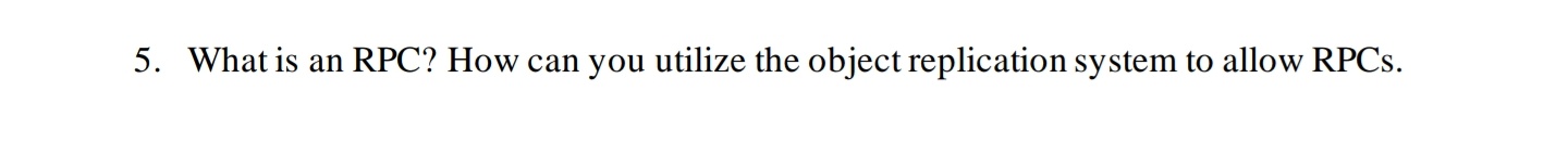 Solved 5. What is an RPC? How can you utilize the object | Chegg.com