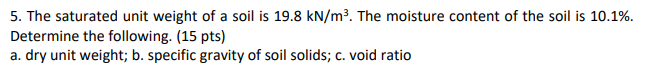 Solved The saturated unit weight of a soil is 19.8kNm3. ﻿The | Chegg.com