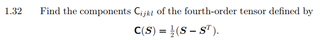 Solved .32 Find the components Cijkl of the fourth-order | Chegg.com