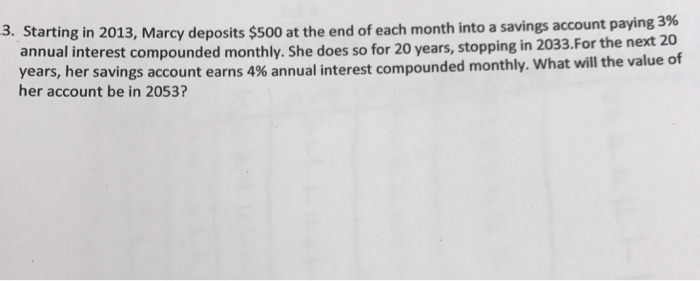 Solved 3. Starting in 2013, Marcy deposits $500 at the end | Chegg.com