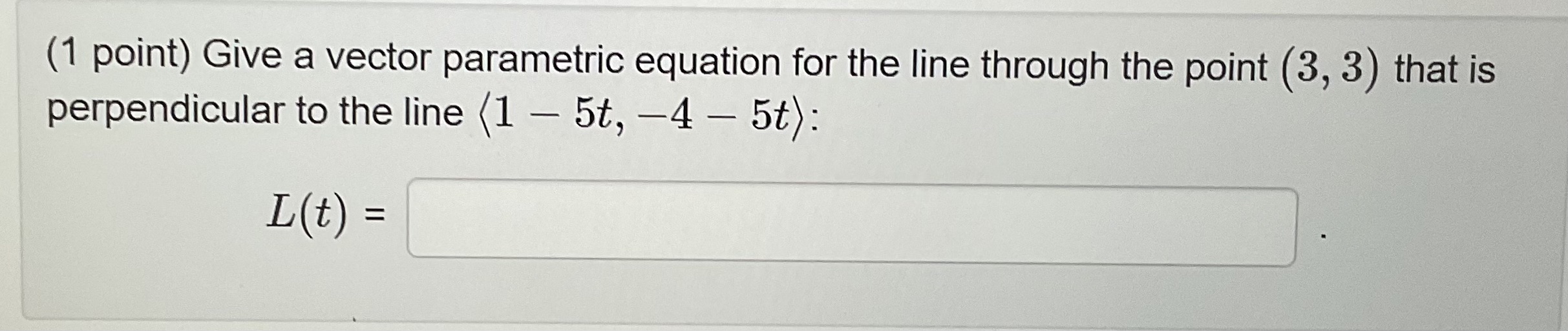 Solved (1 ﻿point) ﻿Give a vector parametric equation for the | Chegg.com