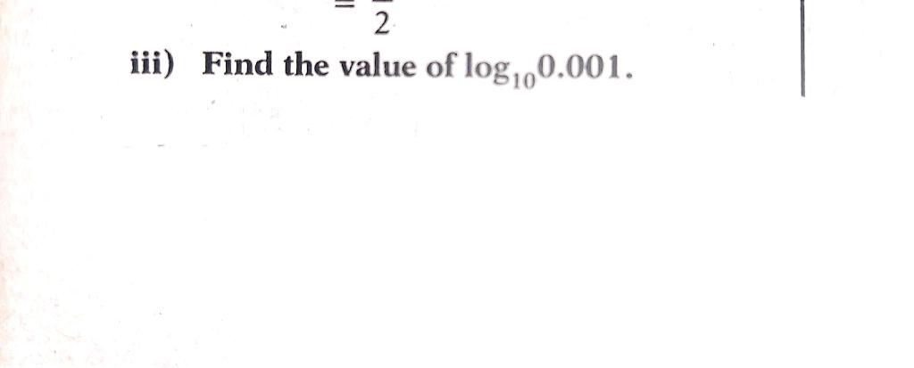 Solved 2 iii) Find the value of log100.001. | Chegg.com