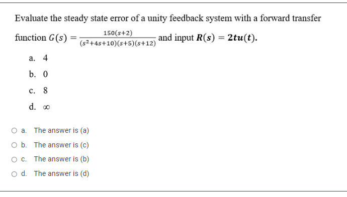 Solved Evaluate the steady state error of a unity feedback | Chegg.com