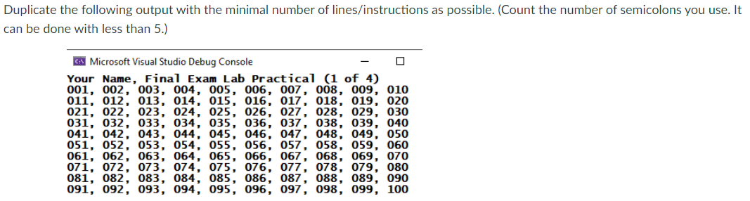 Duplicate The Following Output With The Minimal 