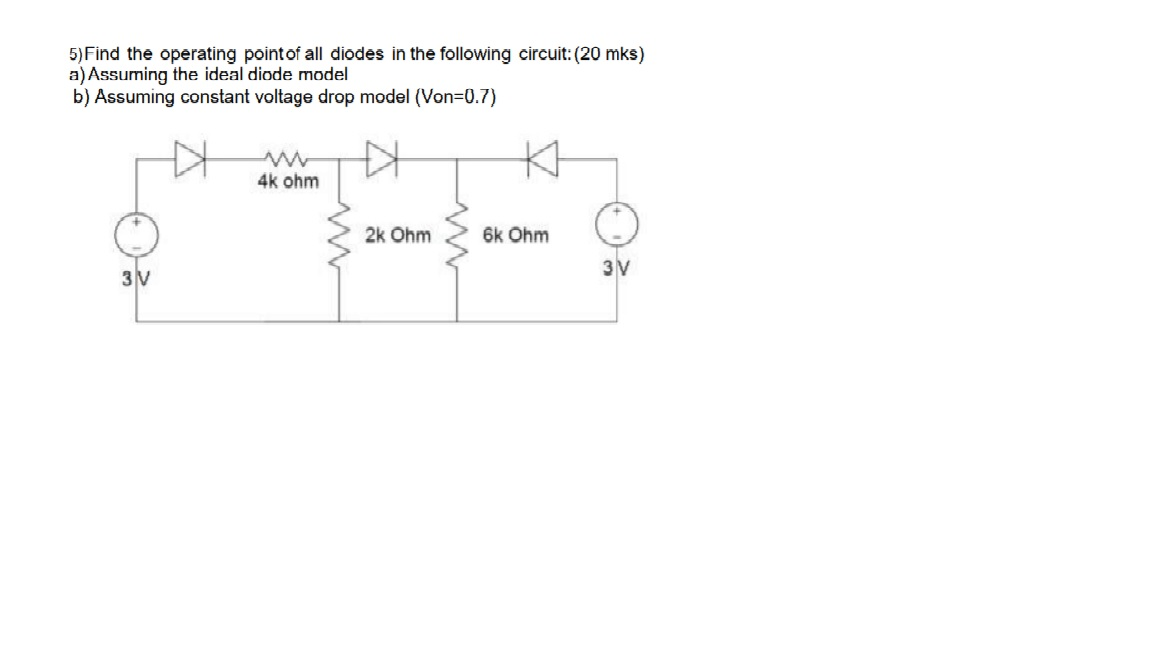 Solved 5)Find the operating point of all diodes in the | Chegg.com
