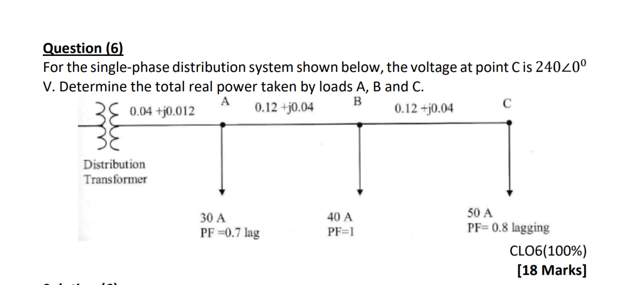 Solved Question (6) For the single-phase distribution system | Chegg.com