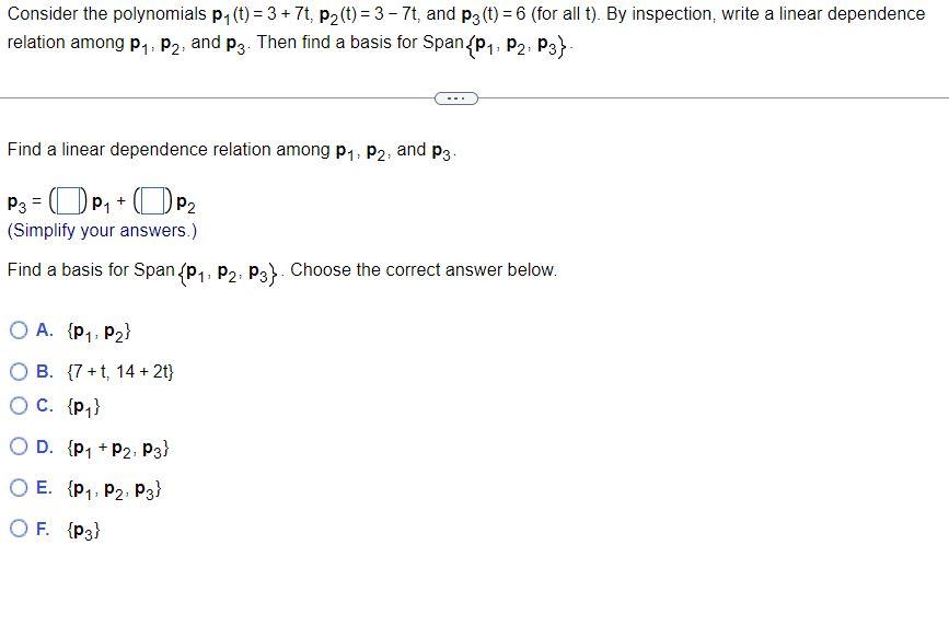 Solved Consider the polynomials p1(t)=3+7t,p2(t)=3−7t, and | Chegg.com
