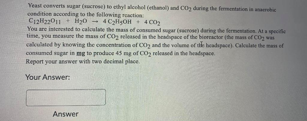 Solved Yeast converts sugar (sucrose) to ethyl alcohol | Chegg.com