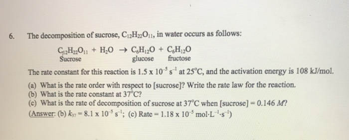 Solved 6· The decomposition of sucrose, C12H22011, in water | Chegg.com