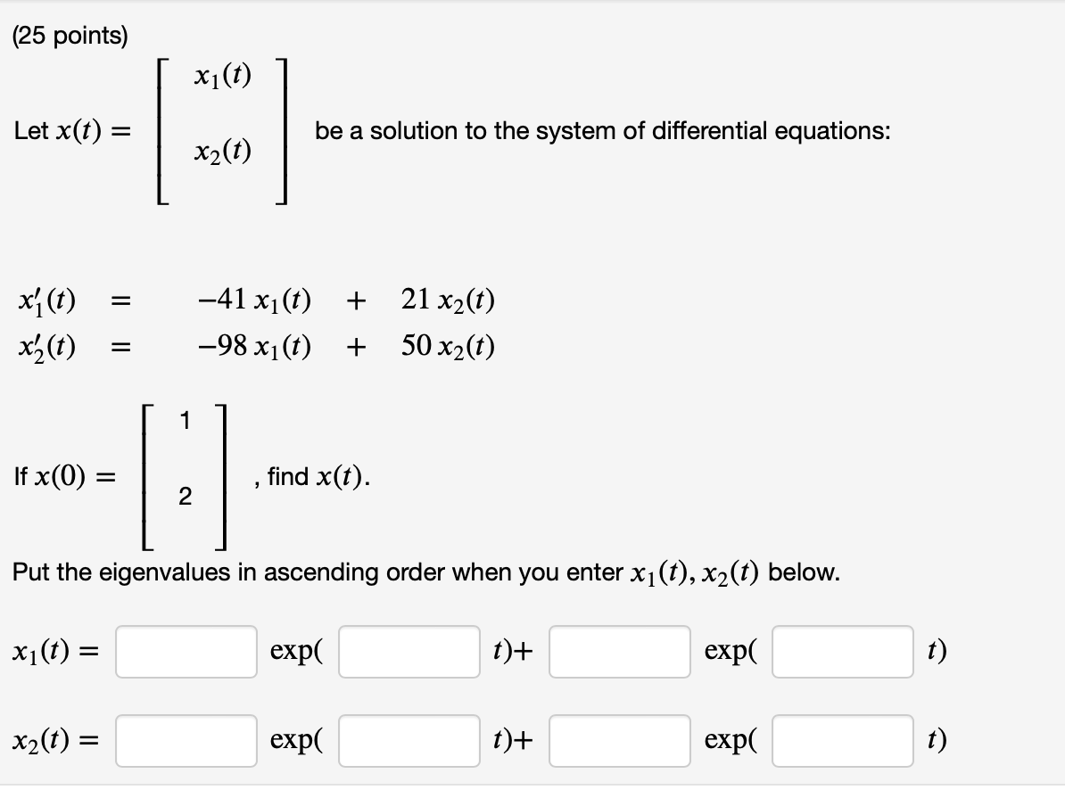Solved (25 points) Let x(t)=[x1(t)x2(t)] be a solution to | Chegg.com