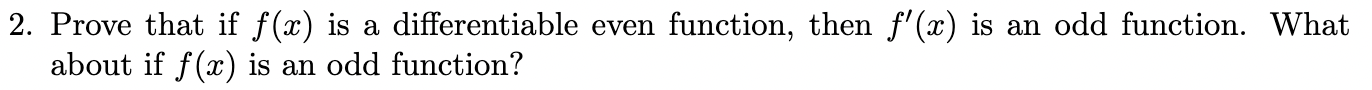 Solved 2. Prove that if f(x) is a differentiable even | Chegg.com
