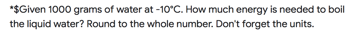 Solved *$Given 1000 grams of water at -10°C. How much energy | Chegg.com
