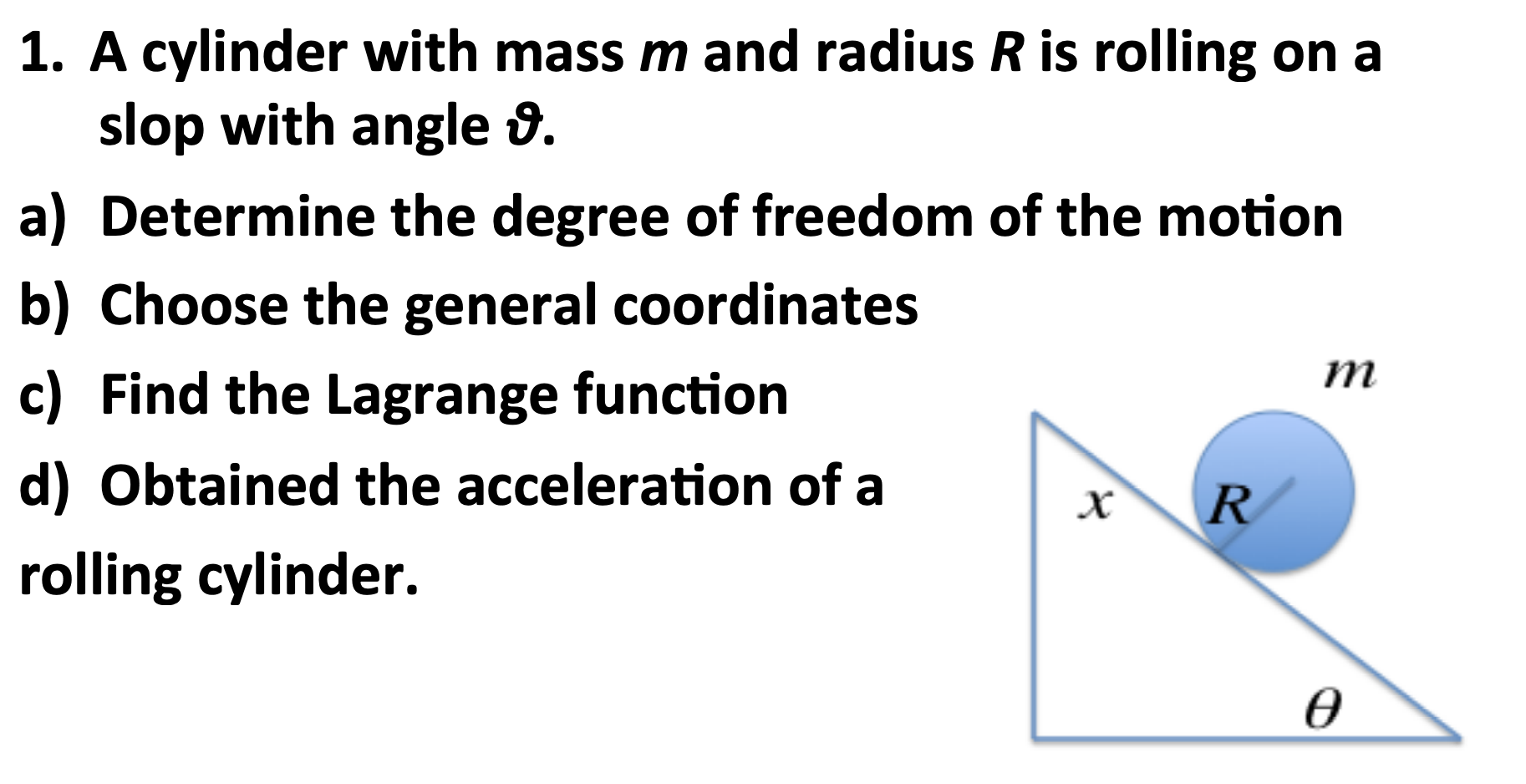 Solved 1. A cylinder with mass m and radius R is rolling on | Chegg.com