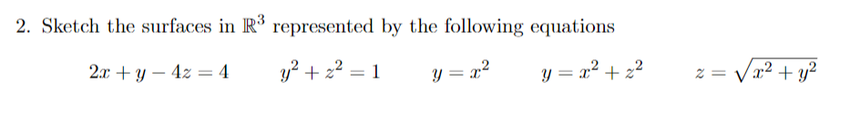 Solved 2. Sketch the surfaces in R3 represented by the | Chegg.com