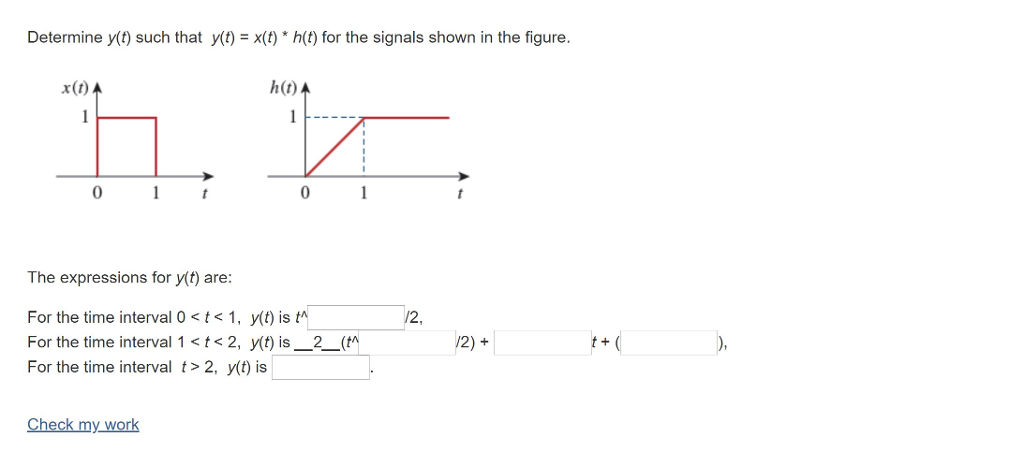 Solved Determine y(t) such that y(t) x(t)* h(t) for the | Chegg.com Solved Determine y(t) such that y(t) x(t)* h(t) for the | Chegg.com