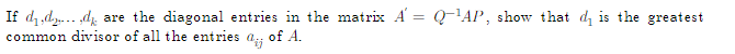 Solved If d1,d2…,dk are the diagonal entries in the matrix | Chegg.com