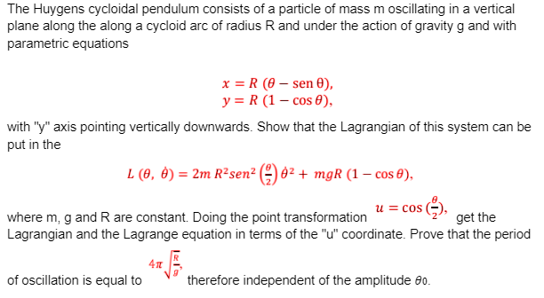Solved The Huygens cycloidal pendulum consists of a particle | Chegg.com