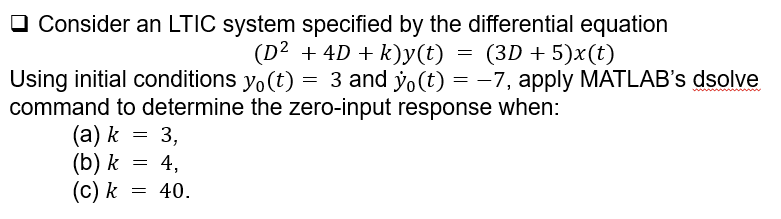 Solved a Consider an LTIC system specified by the | Chegg.com