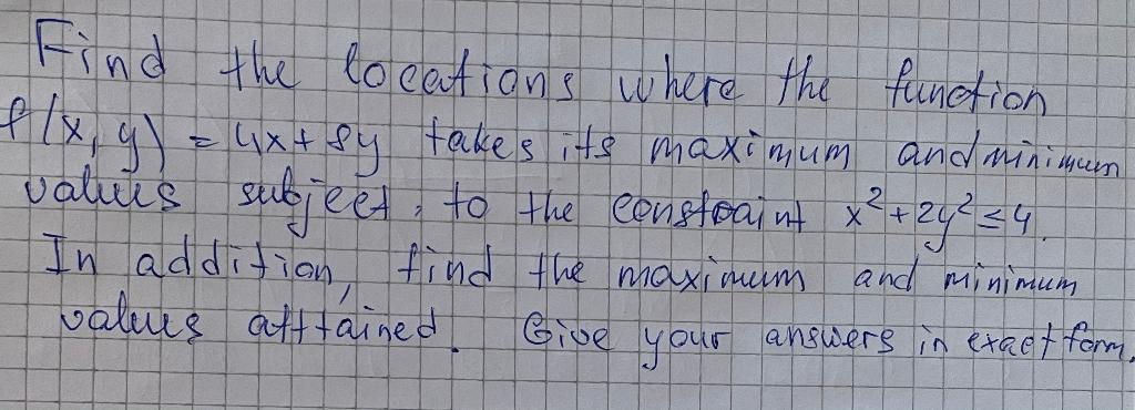 Solved Find the locations where the function f(x, y) = 4x + | Chegg.com