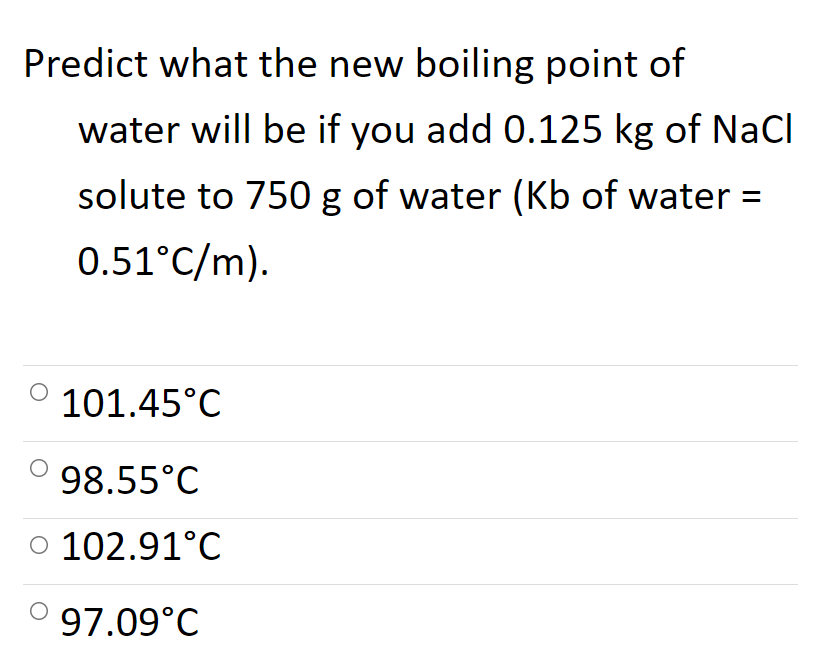 Solved Predict what the new boiling point of water will be | Chegg.com