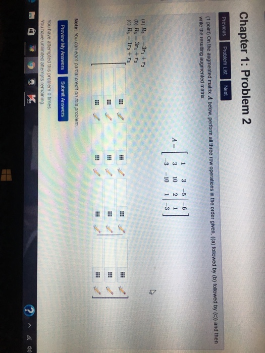 Solved On me augmented matrix A below, perform all three row | Chegg.com