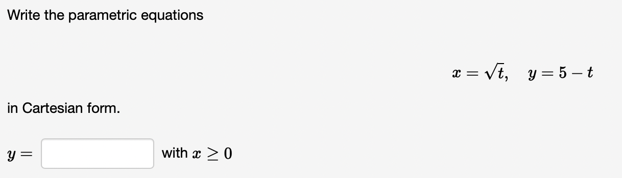 Solved Write the parametric equationsx=t2,y=5-tin Cartesian | Chegg.com
