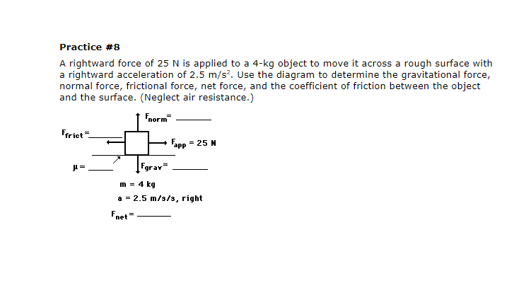 Solved Practice #8 A rightward force of 25 N is applied to a | Chegg.com