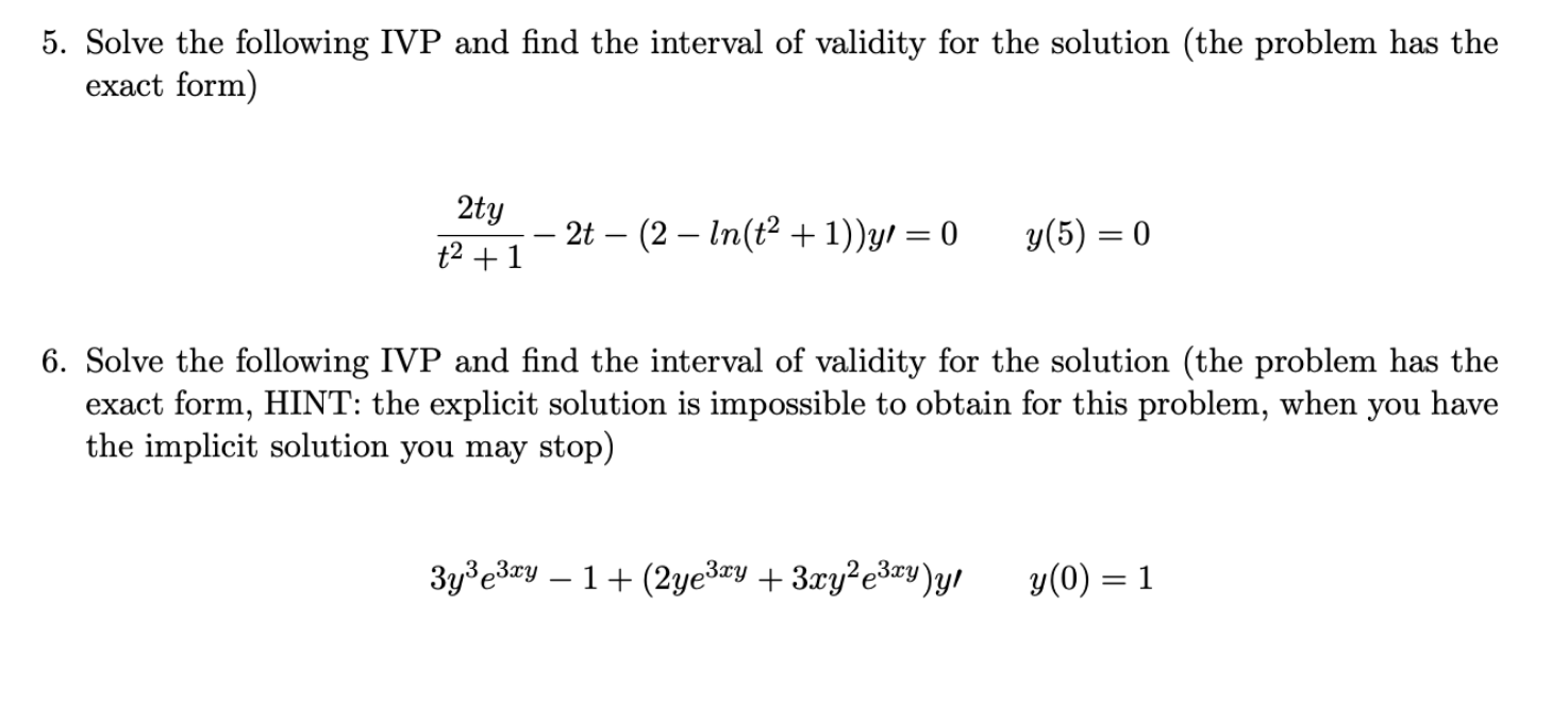 Solved 5. Solve the following IVP and find the interval of | Chegg.com