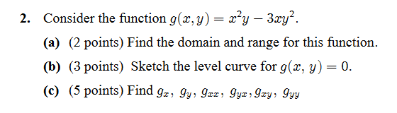 Solved 2. Consider the function g(x,y)=x2y−3xy2. (a) (2 | Chegg.com