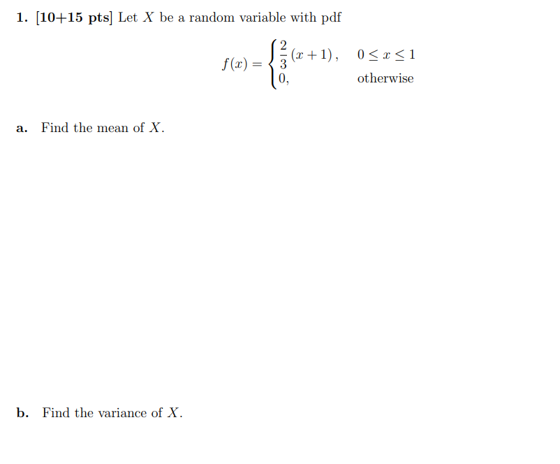 Solved 1. [10+15pts] Let X be a random variable with pdf | Chegg.com
