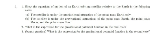 Solved 1. 1. Show the equations of motion of an Earth | Chegg.com