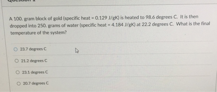 Solved A 100. gram block of gold (specific heat 0.129 J/gk) | Chegg.com