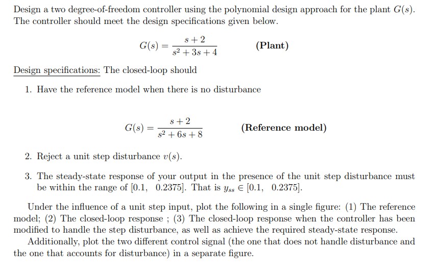 Solved Design a two degree-of-freedom controller using the | Chegg.com