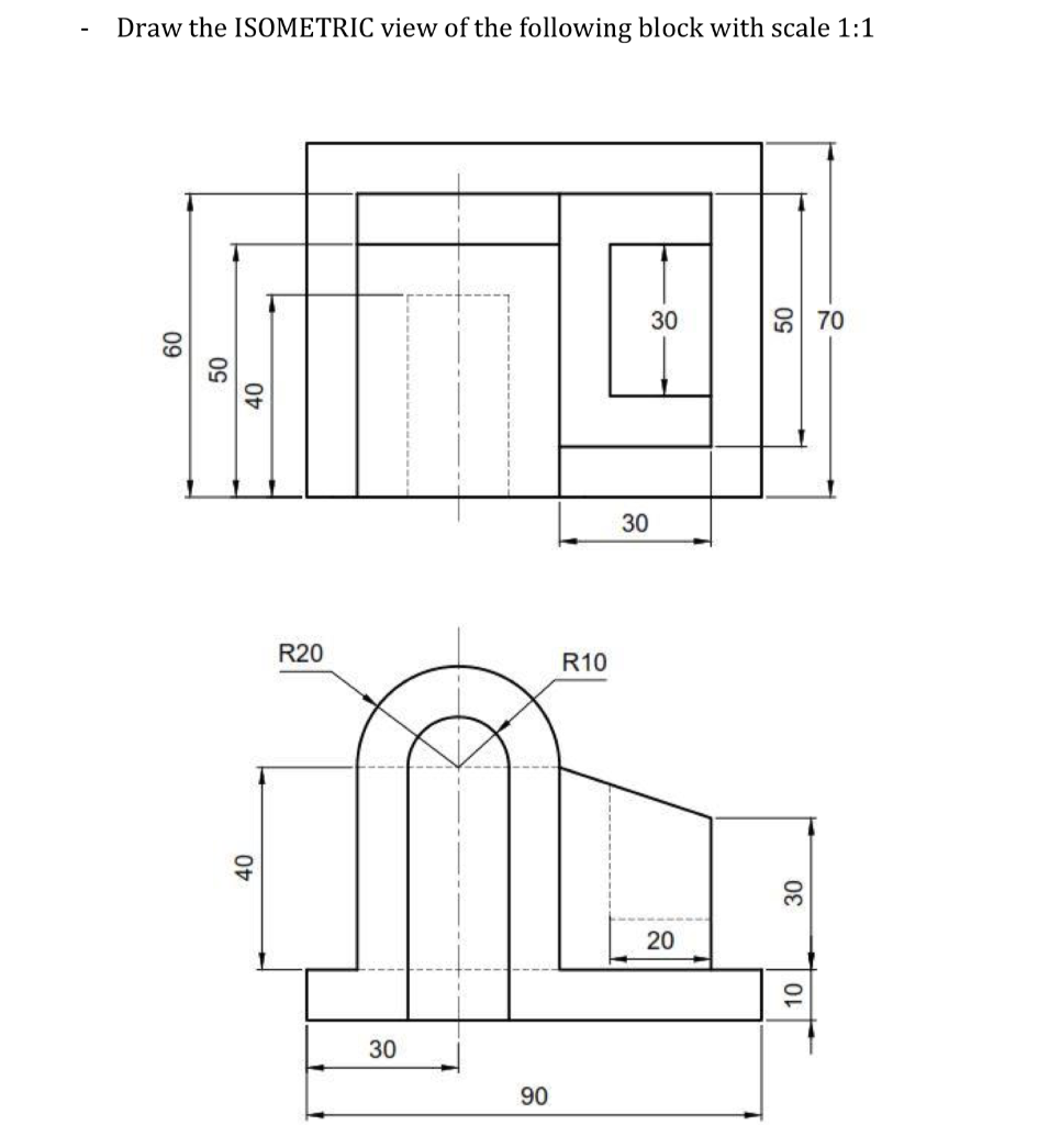 Solved - Draw the ISOMETRIC view of the following block with | Chegg.com