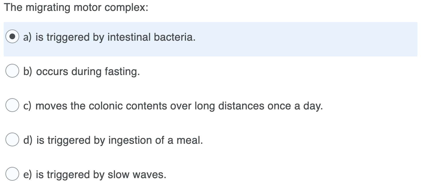 Solved The migrating motor complex: a) is triggered by | Chegg.com