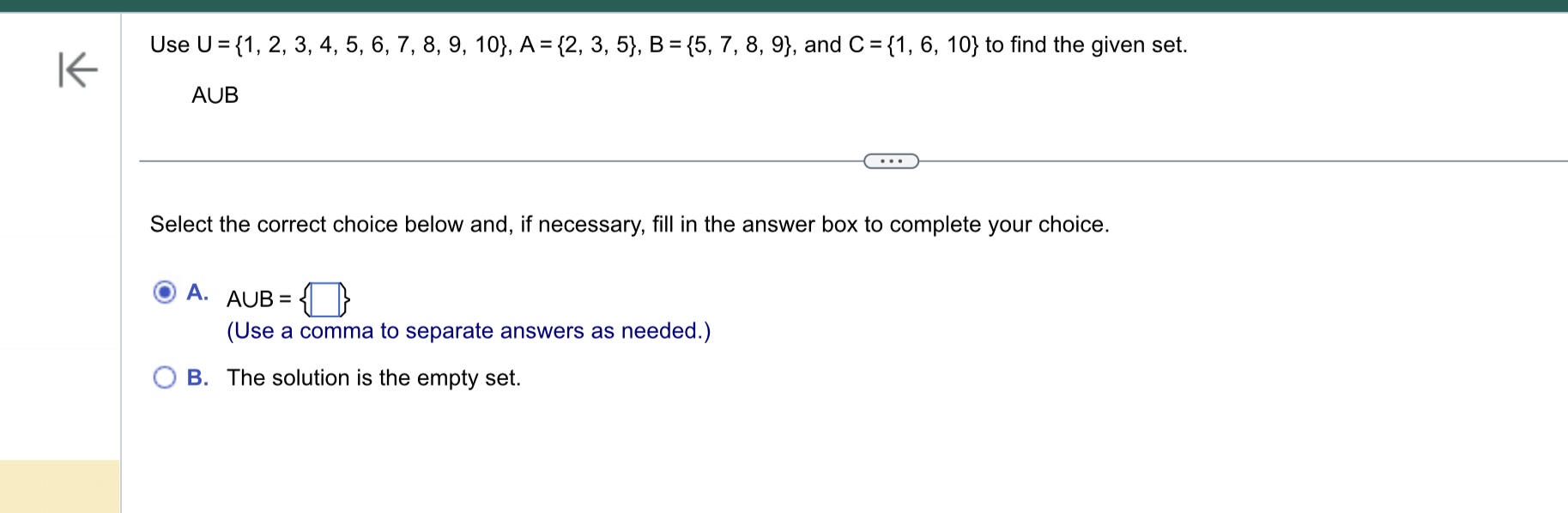 Solved Use U={1,2,3,4,5,6,7,8,9,10},A={2,3,5},B={5,7,8,9}, | Chegg.com