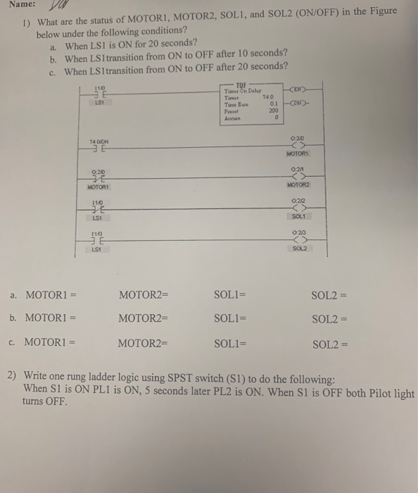 Solved Name: 1) What are the status of MOTORI, MOTOR2, SOL1, | Chegg.com