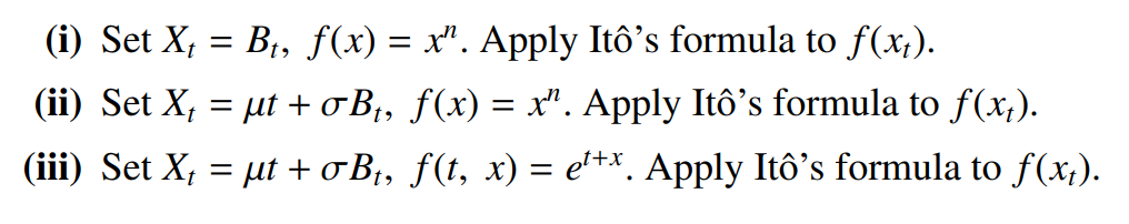 Solved (i) Set Xt=Bt,f(x)=xn. Apply Itô's formula to f(xt). | Chegg.com
