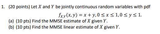 Solved 1. (20 points) Let X and Y be jointly continuous | Chegg.com