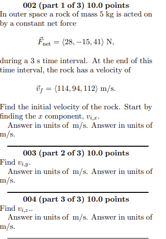 Solved 002 (part 1 of 3 ) 10.0 points In outer space a rock | Chegg.com